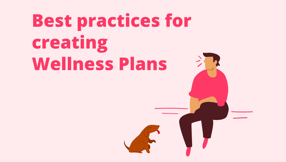 Best practices for creating Wellness Plans