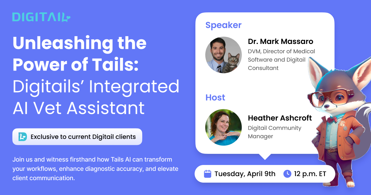 Tails: Digitails’ Fully Integrated AI Vet Assistant