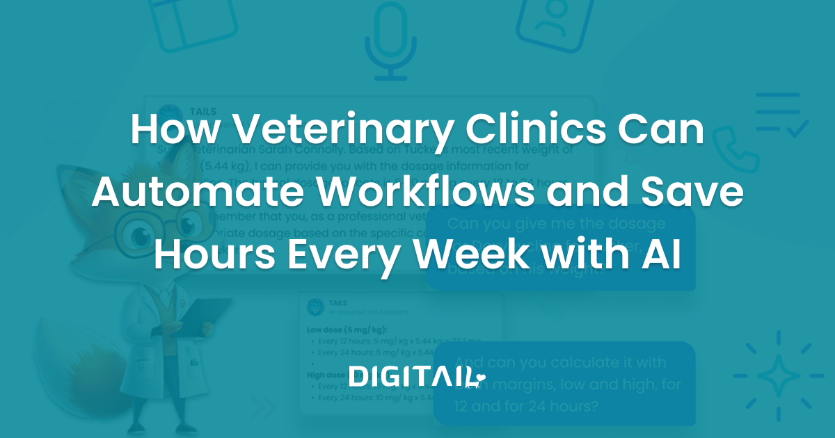 Save Hours Every Week: Veterinary Workflow Automation with AI
